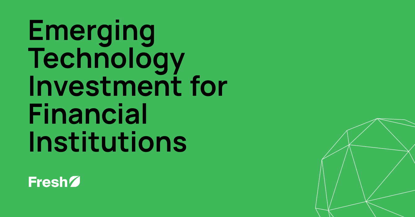 Emerging Technology Investment for Financial Institutions | Insights by ...